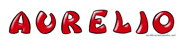 Gifs Animados del Nombre Aurelio. Imágenes gifs. Firmas animadas