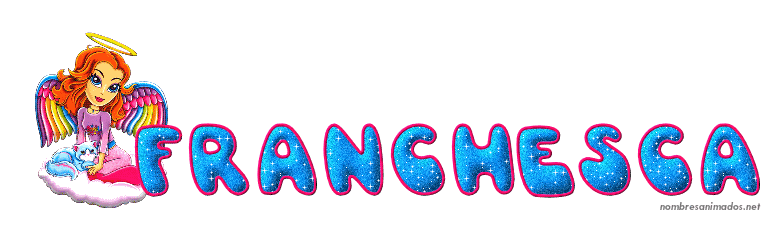 Gifs Animados del Nombre Franchesca. Imágenes gifs. Firmas animadas