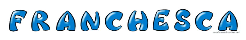 Gifs Animados del Nombre Franchesca. Imágenes gifs. Firmas animadas