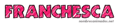 Gifs Animados del Nombre Franchesca. Imágenes gifs. Firmas animadas