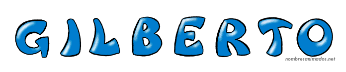 Gifs Animados del Nombre Gilberto. Imágenes gifs. Firmas animadas