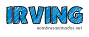 Gifs Animados del Nombre Irving. Imágenes gifs. Firmas animadas