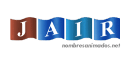 Gifs Animados del Nombre Jair. Imágenes gifs. Firmas animadas