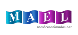 Gifs Animados del Nombre Mael. Imágenes gifs. Firmas animadas