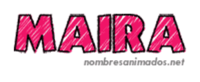 Gifs Animados del Nombre Maira. Imágenes gifs. Firmas animadas
