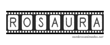 Gifs Animados del Nombre Rosaura. Imágenes gifs. Firmas animadas