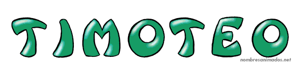 Gifs Animados del Nombre Timoteo. Imágenes gifs. Firmas animadas