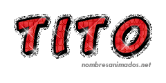 Gifs Animados del Nombre Tito. Imágenes gifs. Firmas animadas